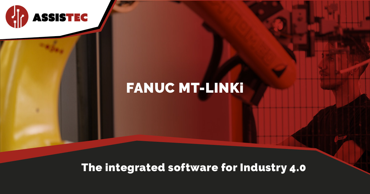 FANUC MT-LINKI: A SIMPLE DATA COLLECTION METHOD - Assistec